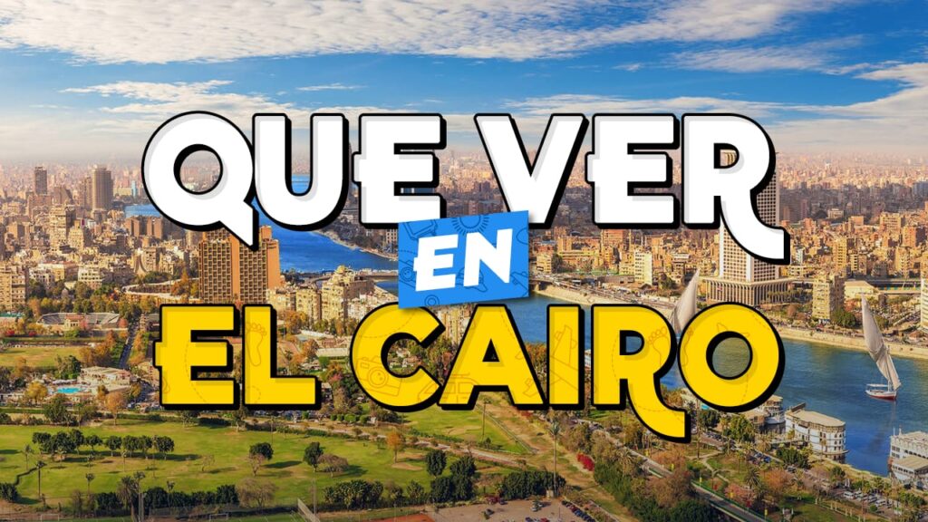 Guía de EL CAIRO: 10 Lugares que Ver en El Cairo